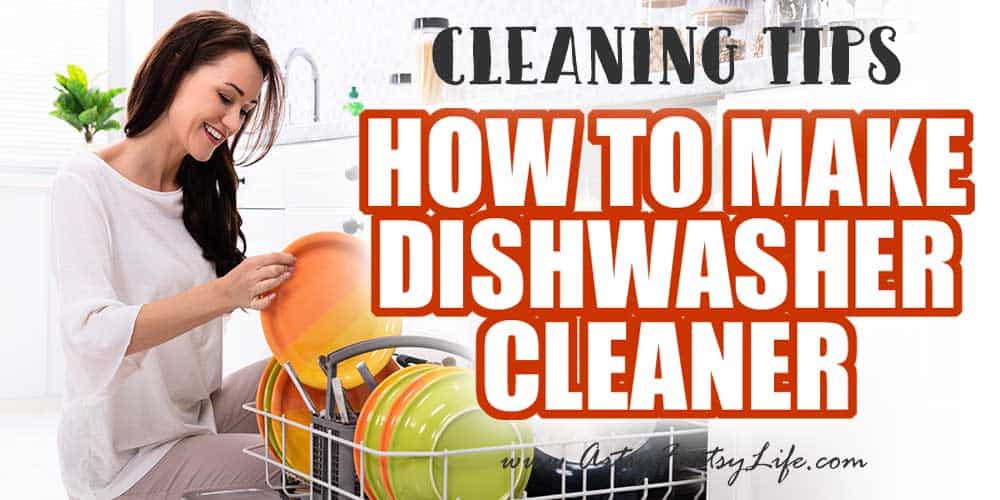 How To Make Natural Dishwasher Cleaner · Artsy Fartsy Life