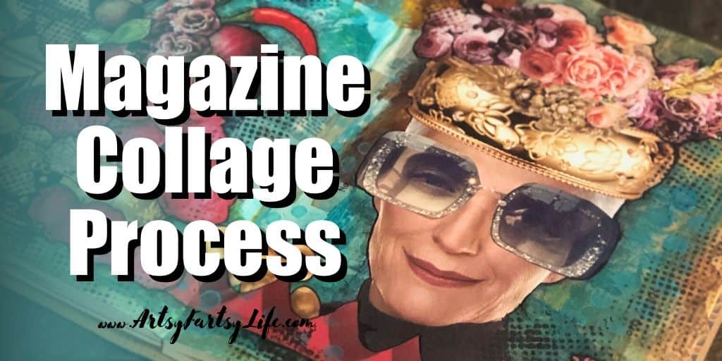 Magazine Collage Process Video And Step By Step · Artsy Fartsy Life