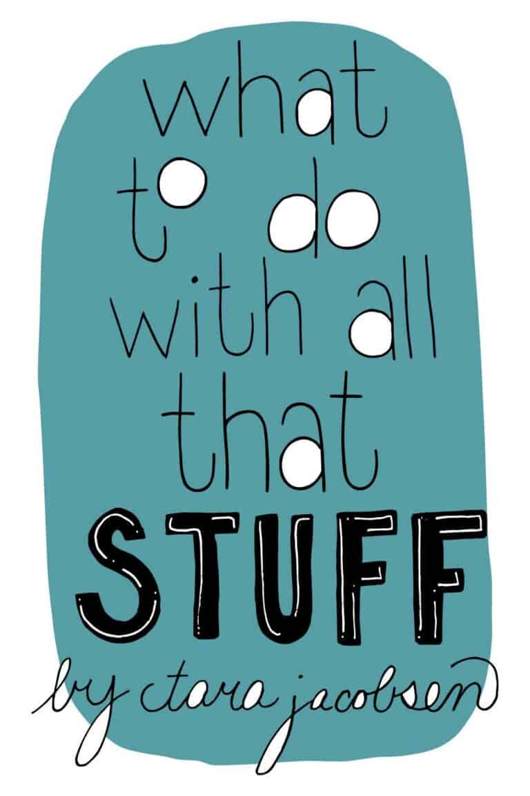 What To Do With All That Stuff · Artsy Fartsy Life