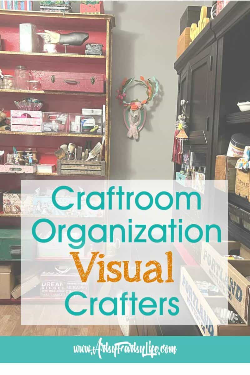Craft Room Organization for Visual Crafters · Artsy Fartsy Life