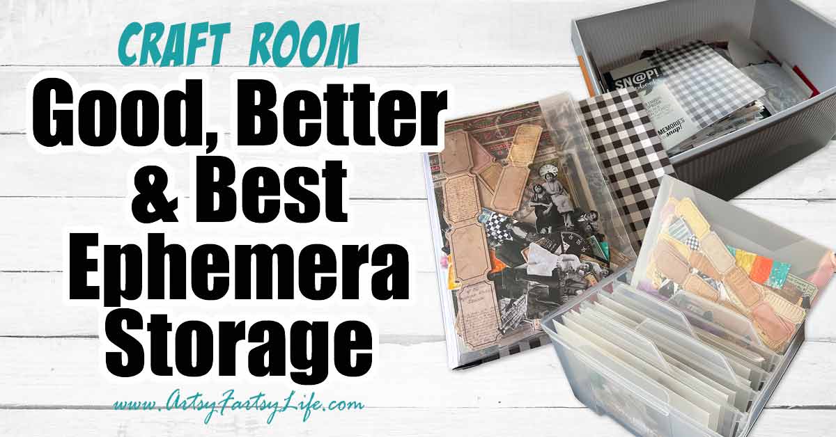 Good, Better, Best Ephemera Storage and Organization · Artsy Fartsy Life