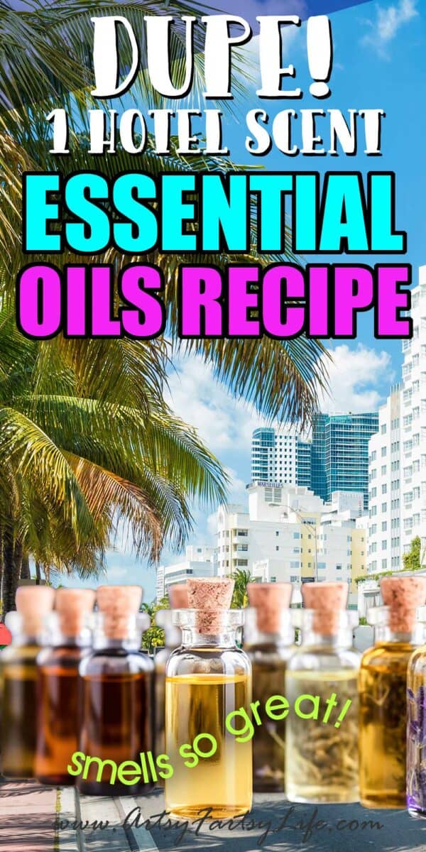 How To Make 1 Hotel Scent With Essential Oils · Artsy Fartsy Life