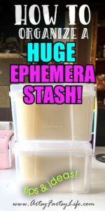 How To Sort and Store A HUGE Ephemera Stash! · Artsy Fartsy Life