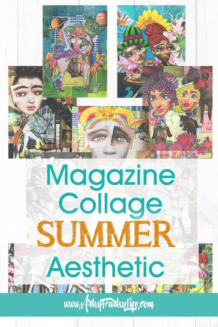 9 Super Fun Summer Magazine Collage Art Aesthetic · Artsy Fartsy Life