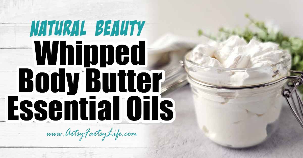 How To Make The Best DIY Homemade Whipped Body Butter · Artsy Fartsy Life