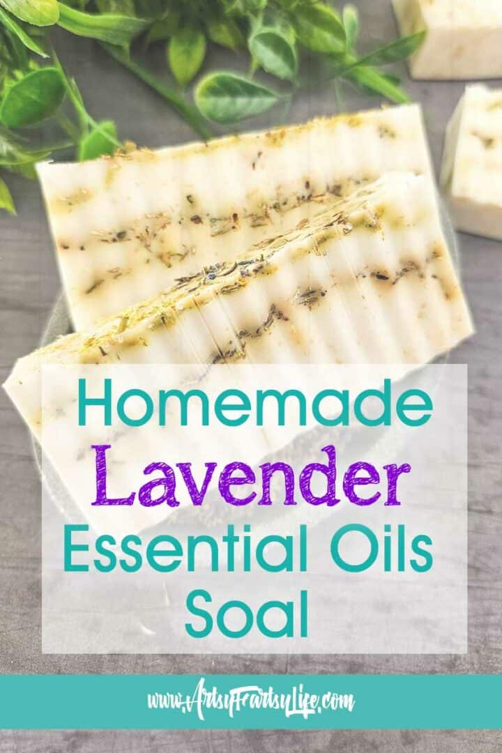 How To Make Natural Homemade DIY Lavender Soap · Artsy Fartsy Life