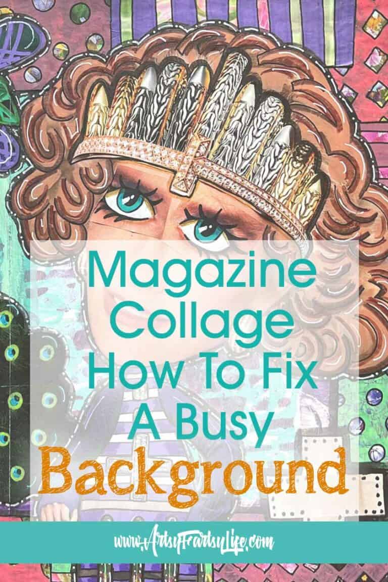 How To Fix A Busy Background - Collage Art Tips & Ideas · Artsy Fartsy Life