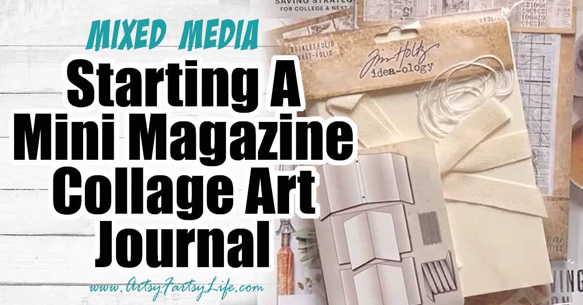Making A Mini Magazine Collage Tim Holtz Booklet Folio · Artsy Fartsy Life