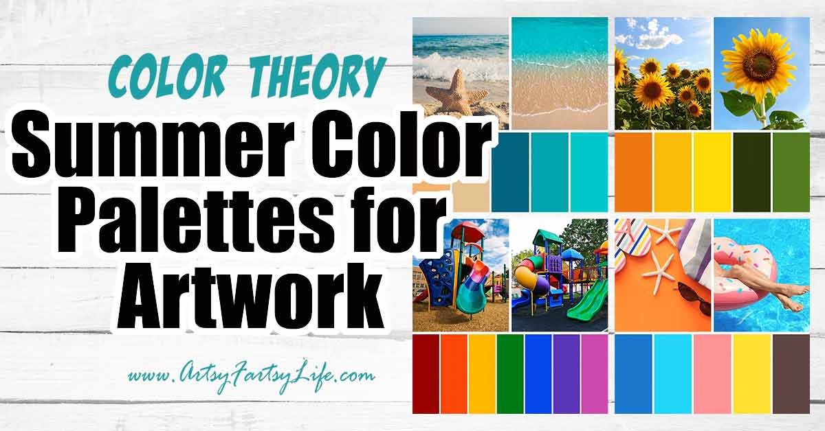 Summer Color Palettes For Your Seasonal Artwork · Artsy Fartsy Life