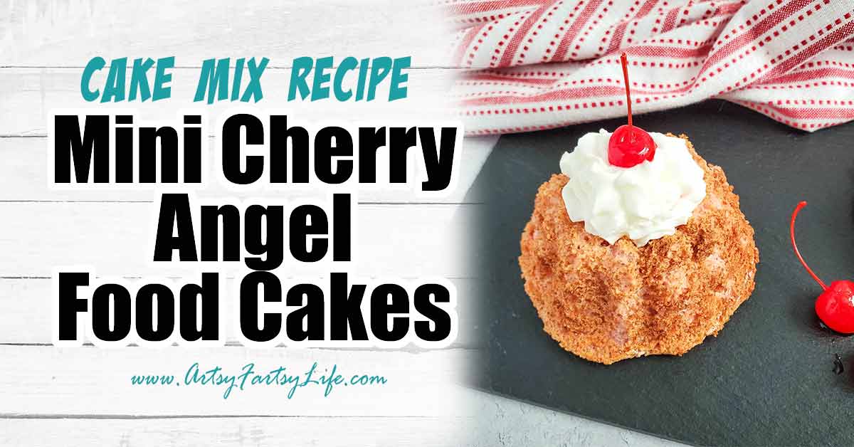 Cherry Angel Food Cakes - Easy Cake Mix Recipe · Artsy Fartsy Life