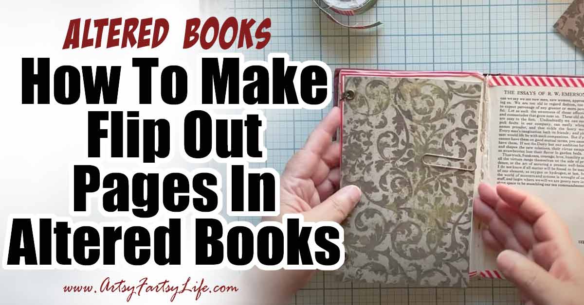 How To Make Flip Out Pages In An Altered Book · Artsy Fartsy Life
