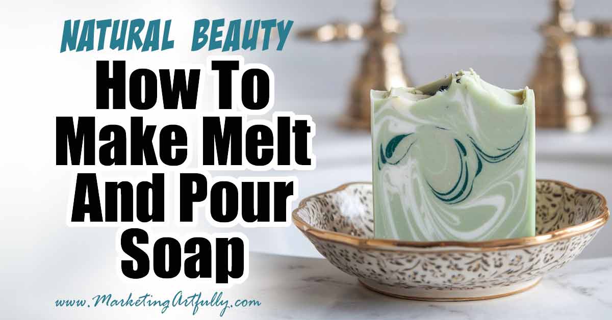 How to Make Melt-and-Pour Soap · Artsy Fartsy Life