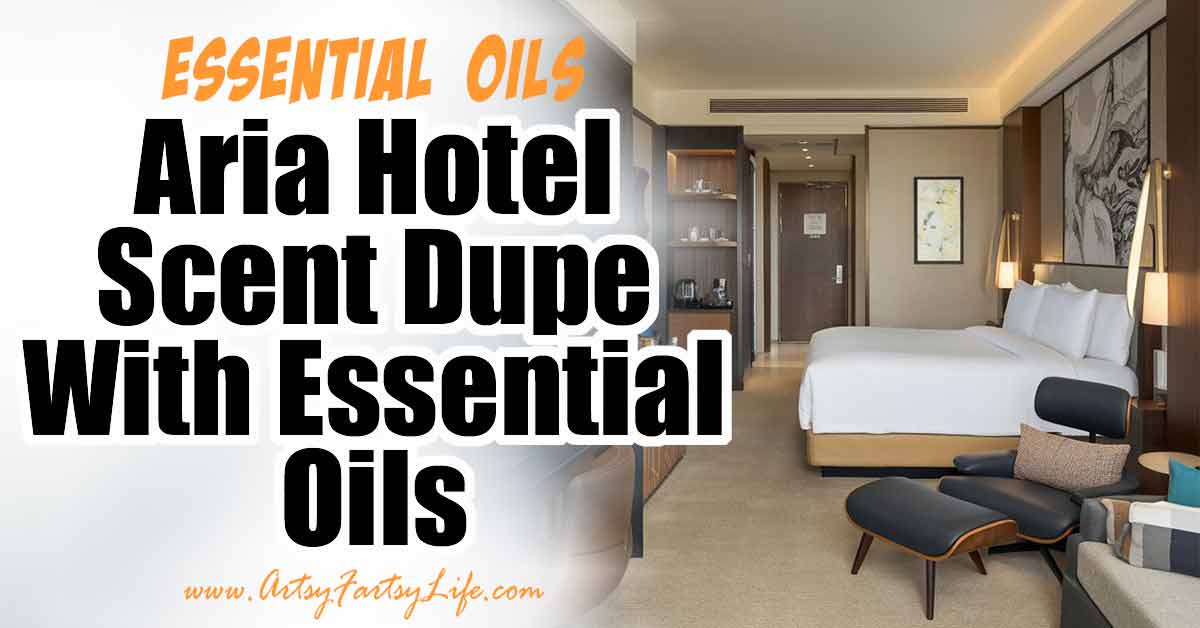 How To Make Aria Hotel Scent Dupe With Essential Oils · Artsy Fartsy Life
