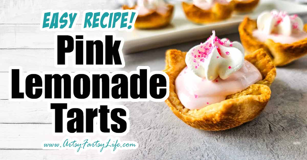 Pink Lemonade Tarts - A Sweet and Tangy Treat · Artsy Fartsy Life