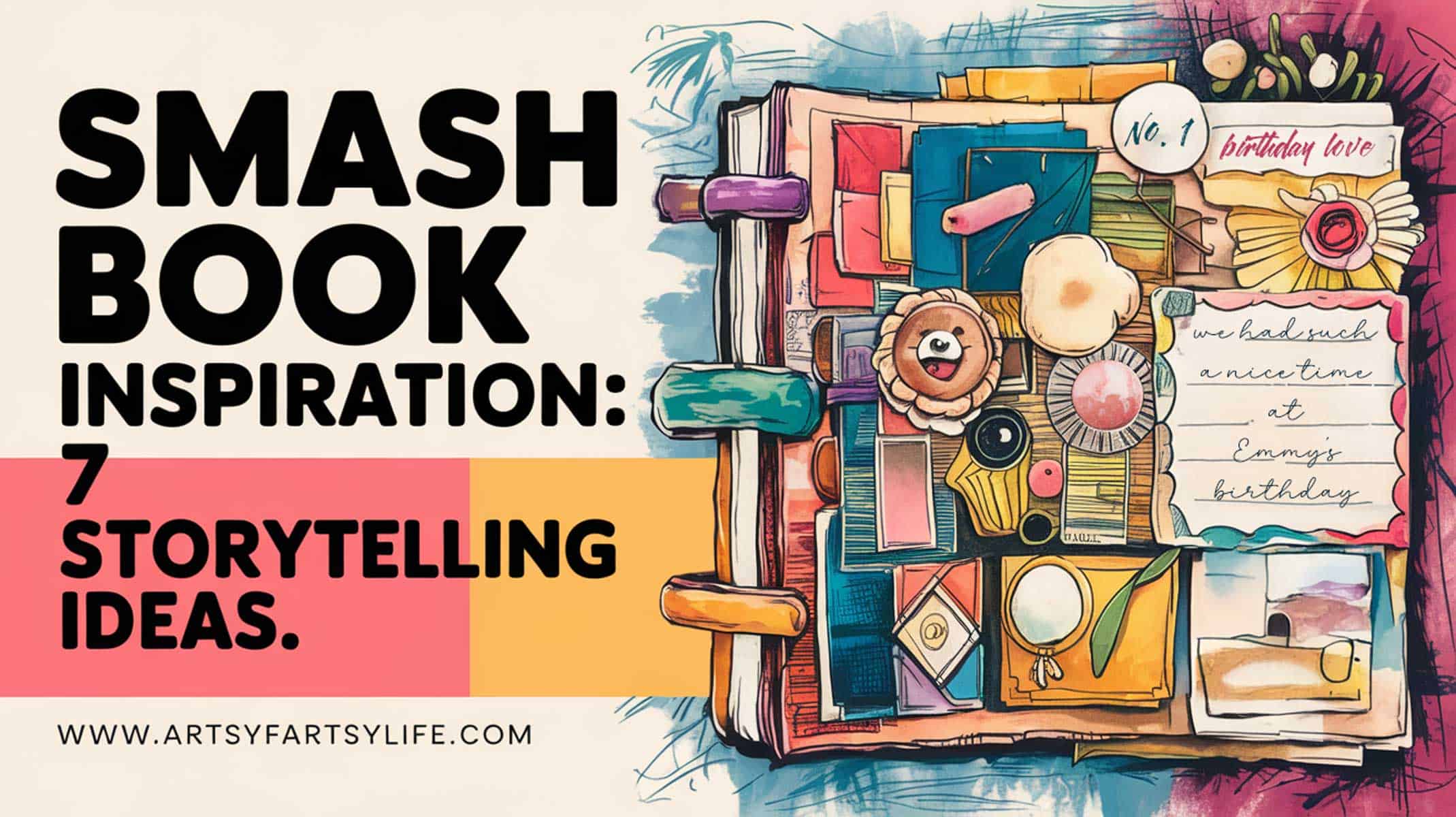7 Ways Storytelling Can Elevate Your Smash Book Designs · Artsy Fartsy Life