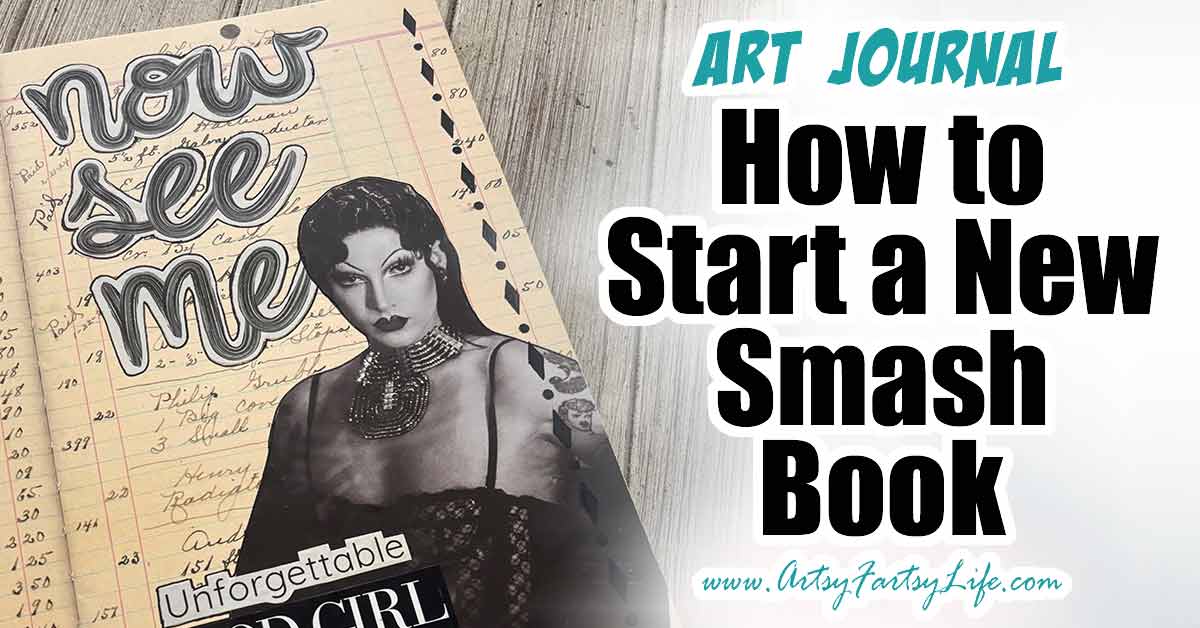 How to Start a New Smash Book: A Fun & Easy Guide! · Artsy Fartsy Life