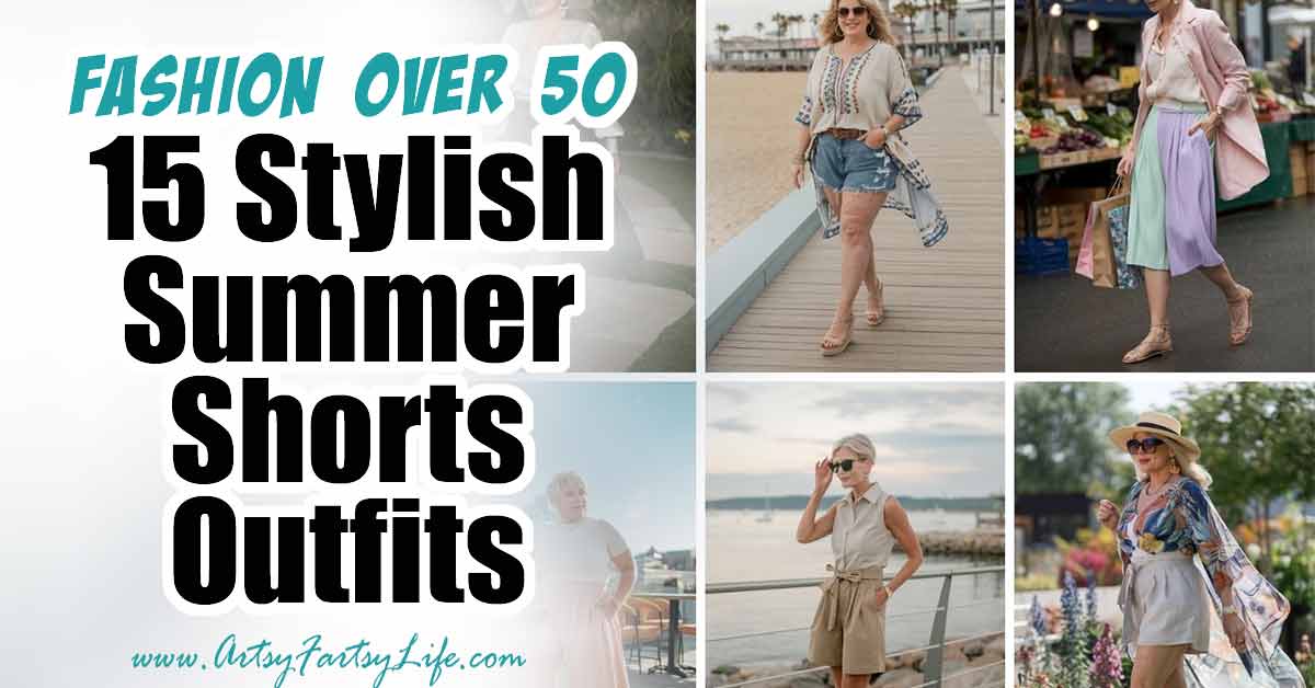 15 Stylish Summer Shorts Outfits for Women Over 50 · Artsy Fartsy Life