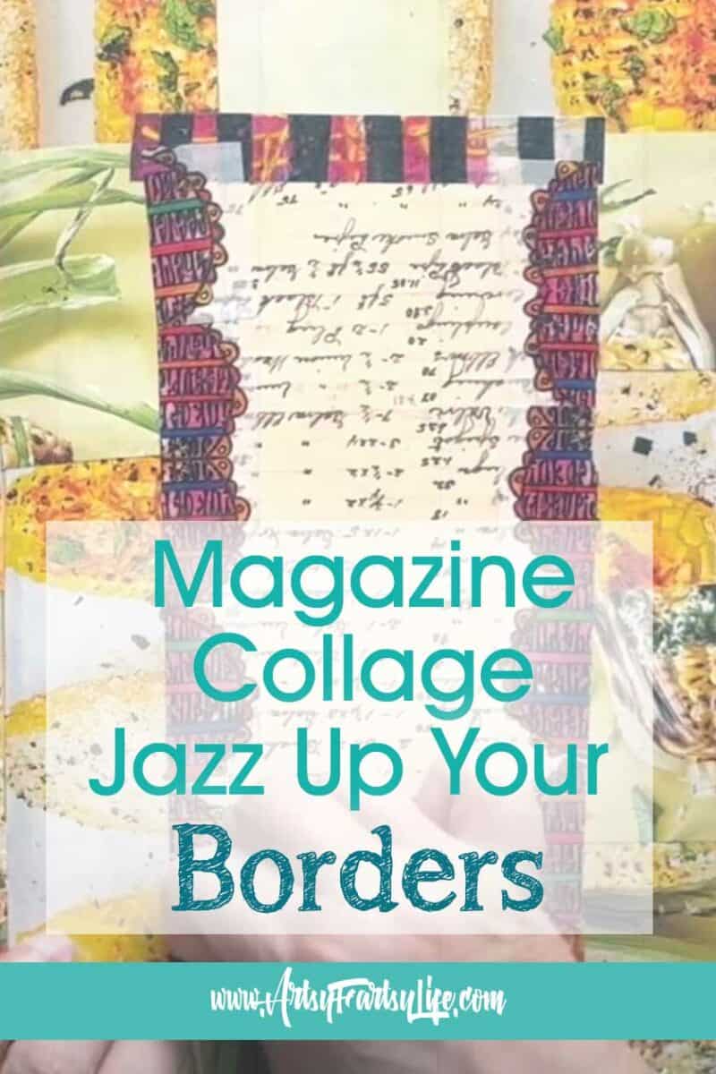 3 Ways To Jazz Up Your Magazine Collage Borders · Artsy Fartsy Life