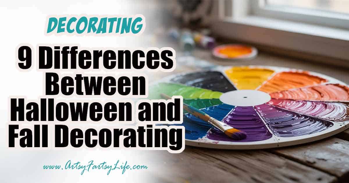 9 Differences Between Halloween and Fall Decorating · Artsy Fartsy Life