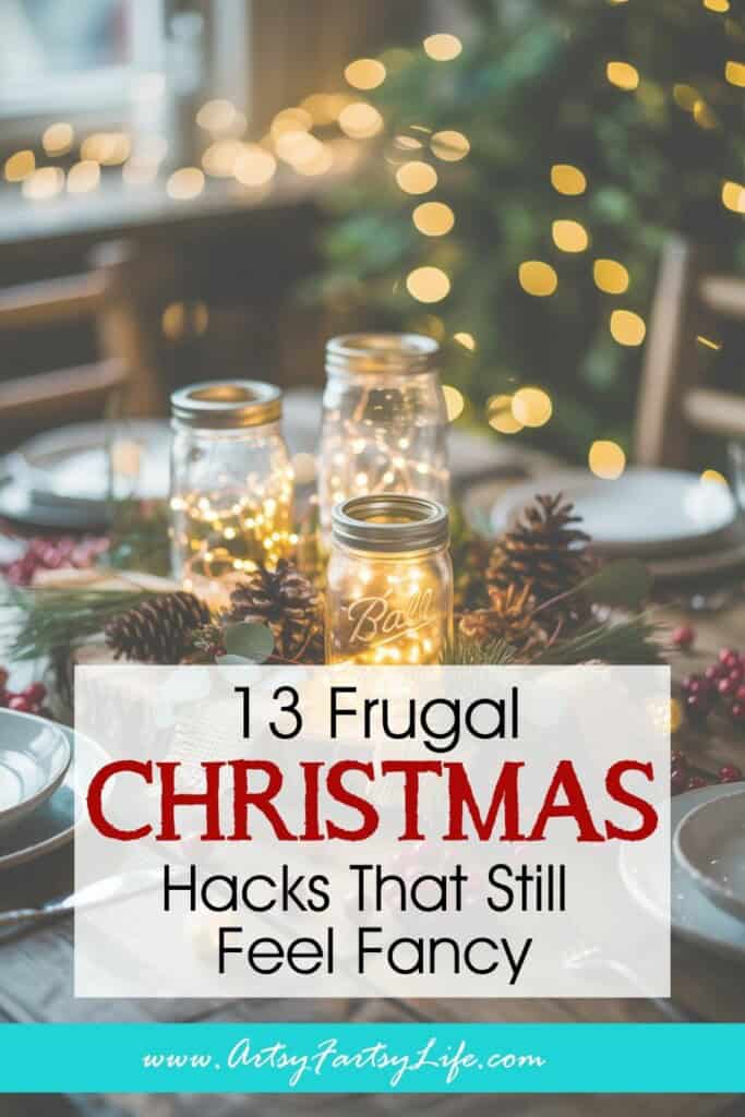 13 Frugal Christmas Hacks That Still Feel Fancy · Artsy Fartsy Life