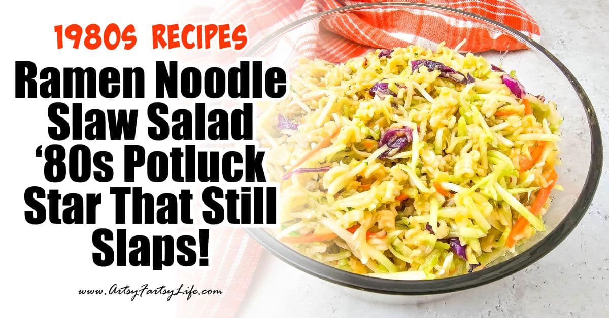 Ramen Noodle Slaw Salad – The ‘80s Potluck Star That Still Slaps ...