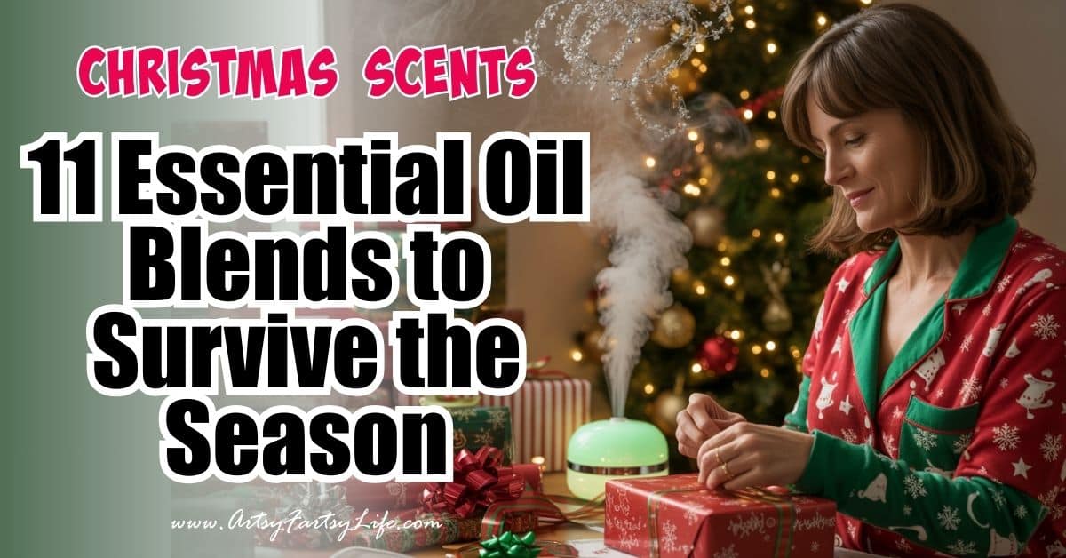 Christmas Calm in a Bottle: 11 Essential Oil Blends to Survive the Season · Artsy Fartsy Life