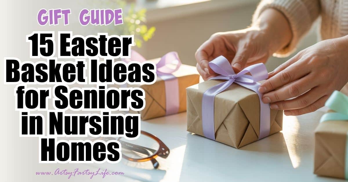 15 Non-Candy Easter Basket Ideas for Seniors in Nursing Homes · Artsy ...