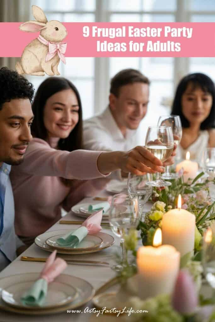 9 Frugal Easter Party Ideas for Adults · Artsy Fartsy Life