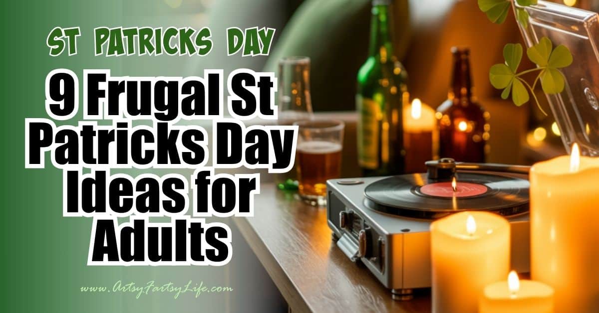 9 Frugal St. Patrick’s Day Ideas for Adults · Artsy Fartsy Life