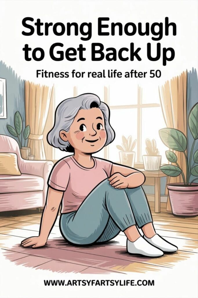 Strong Enough to Get Back Up: Fitness for Real Life After 50 · Artsy ...