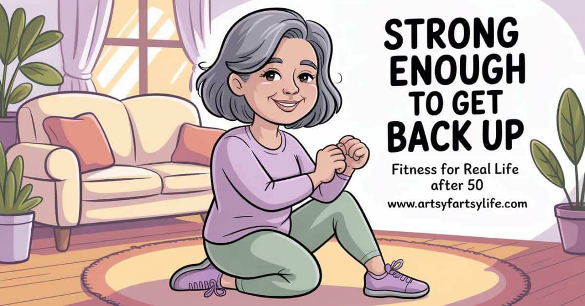 Strong Enough to Get Back Up: Fitness for Real Life After 50 · Artsy ...