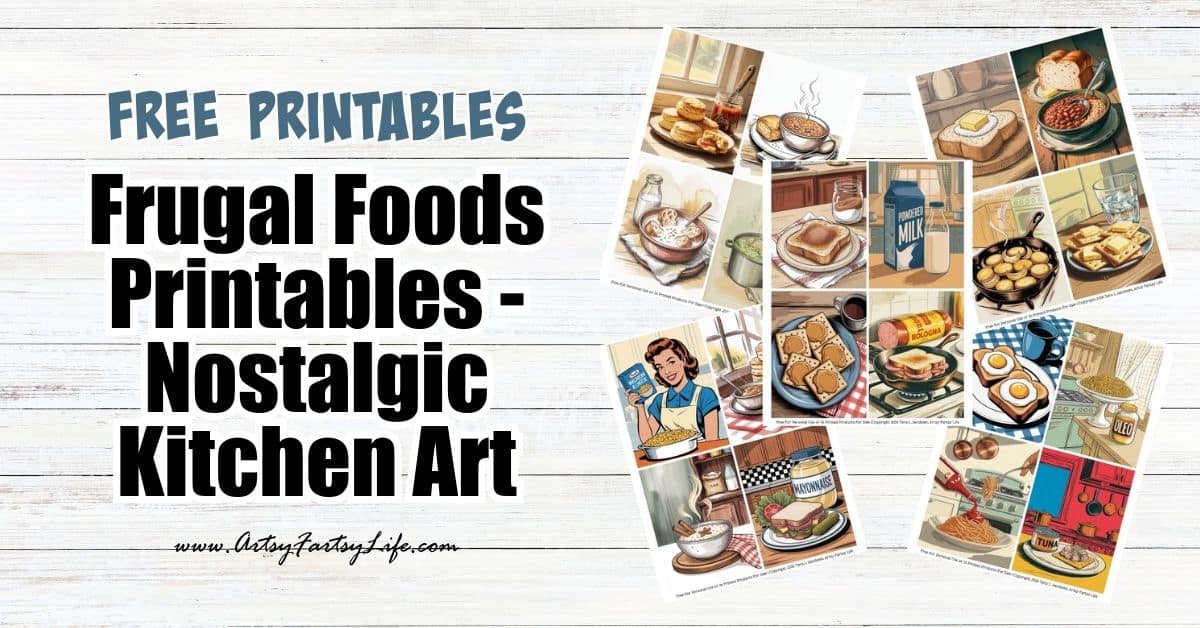 Free Frugal Foods Printables - Nostalgic Kitchen Art · Artsy Fartsy Life
